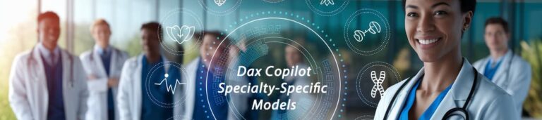 Introducing DAX Copilot's Specialty-Specific Models - Voice Automated